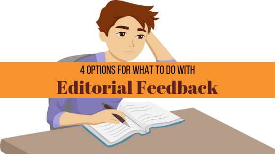 4 Options for What to Do with Editorial Feedback — Kevin T. Johns ...