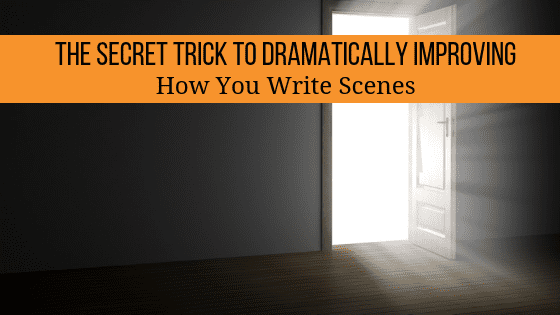 The Secret Trick to Dramatically Improving Your Scenes — Kevin T. Johns ...